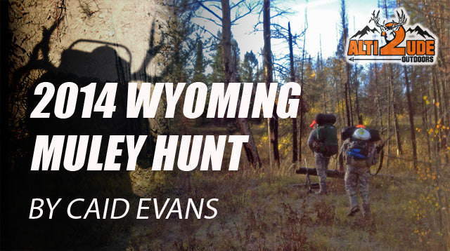 2014 Wyoming Muley Hunt - by Caid Evans – Altitude Outdoors